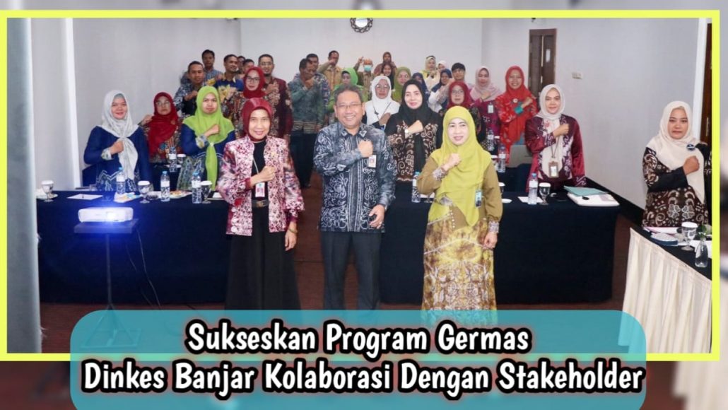 Sukseskan Program Germas, Dinkes Banjar Kolaborasi Dengan Stakeholder ...
